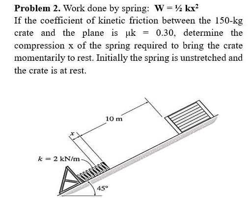 Problem 2. Work done by spring: $W = {1}{2} | StudyX