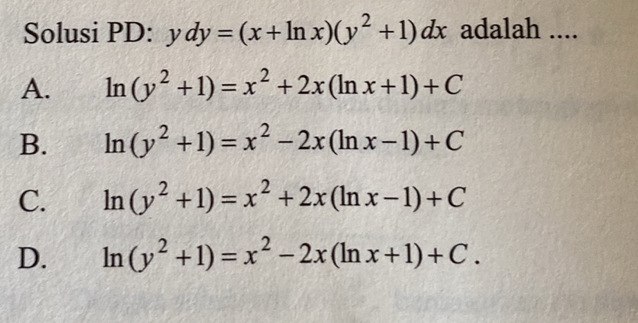 Solusi PD: $y dy = (x + ln x)(y^2 + 1) dx$ | StudyX