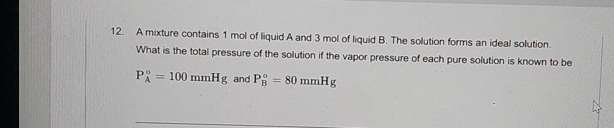 12. A mixture contains 1 mol of liquid A and | StudyX