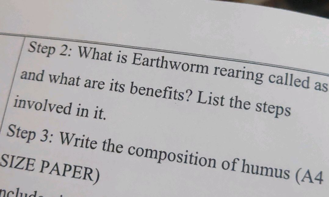 Step 2: What is Earthworm rearing called as | StudyX