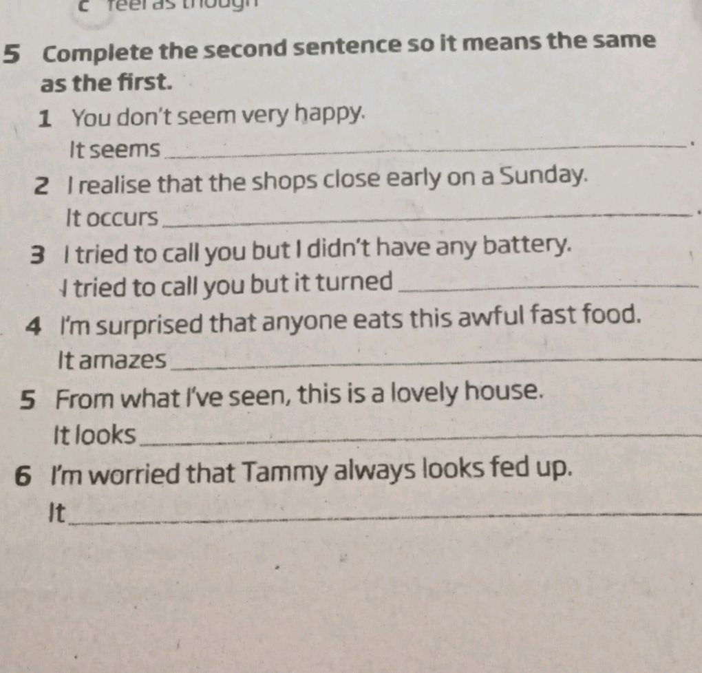 5 Complete the second sentence so it means | StudyX