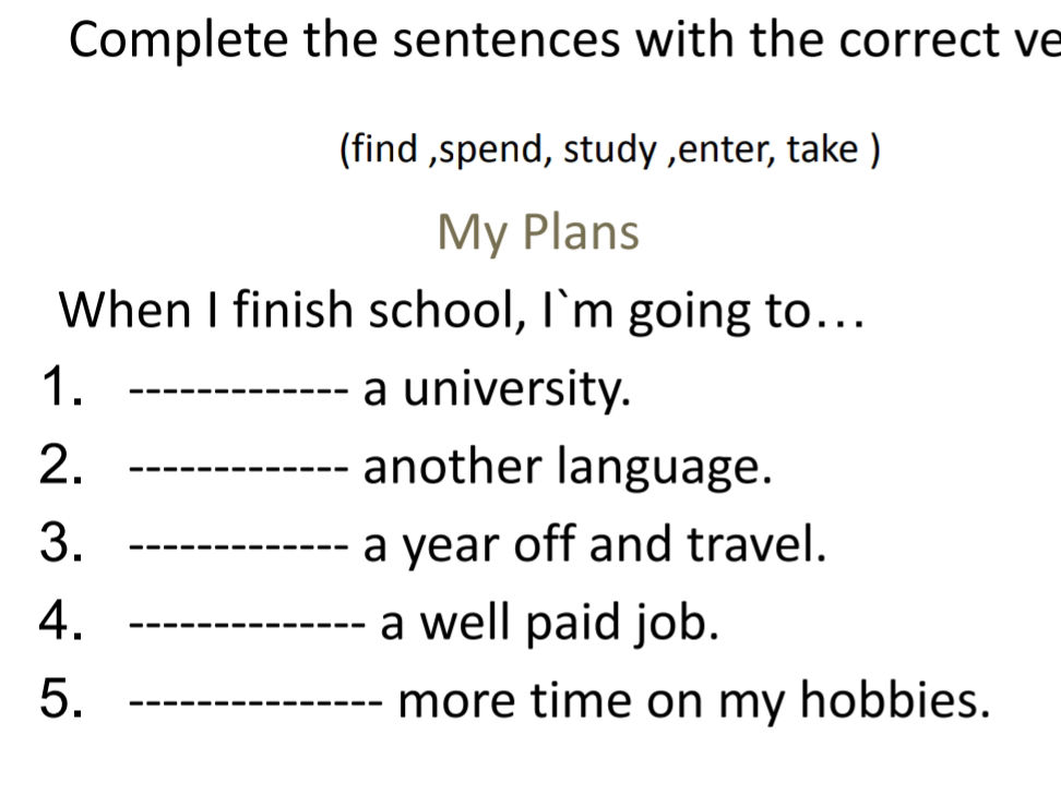 Complete the sentences with the correct ve | StudyX