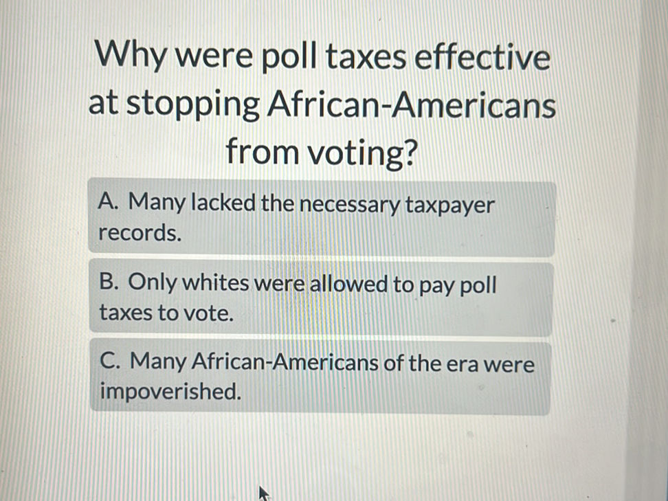 Why were poll taxes effective at stopping | StudyX