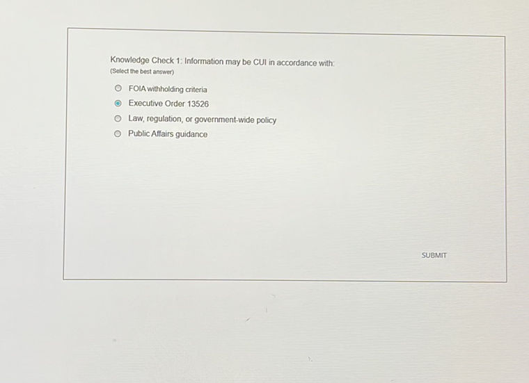 Knowledge Check 1: Information may be CUI in | StudyX