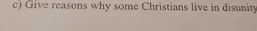 c) Give reasons why some Christians live in | StudyX