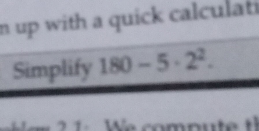 Simplify $180 - 5 \times 2^2$ | StudyX