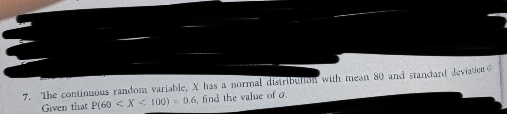 7. The continuous random variable, X has a | StudyX