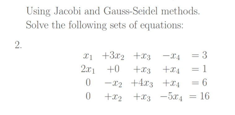 Using Jacobi and Gauss-Seidel methods. Solve | StudyX
