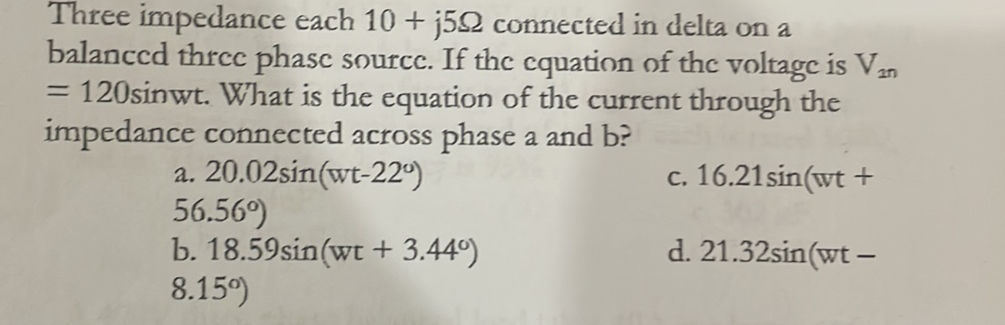 Three impedance each 10 + j5Ω connected in | StudyX