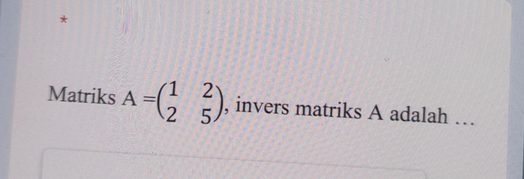 Matriks A = 1 2 2 5 \, invers | StudyX