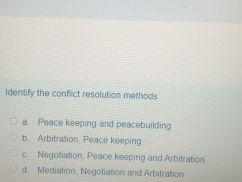 Identify the conflict resolution methods a. | StudyX