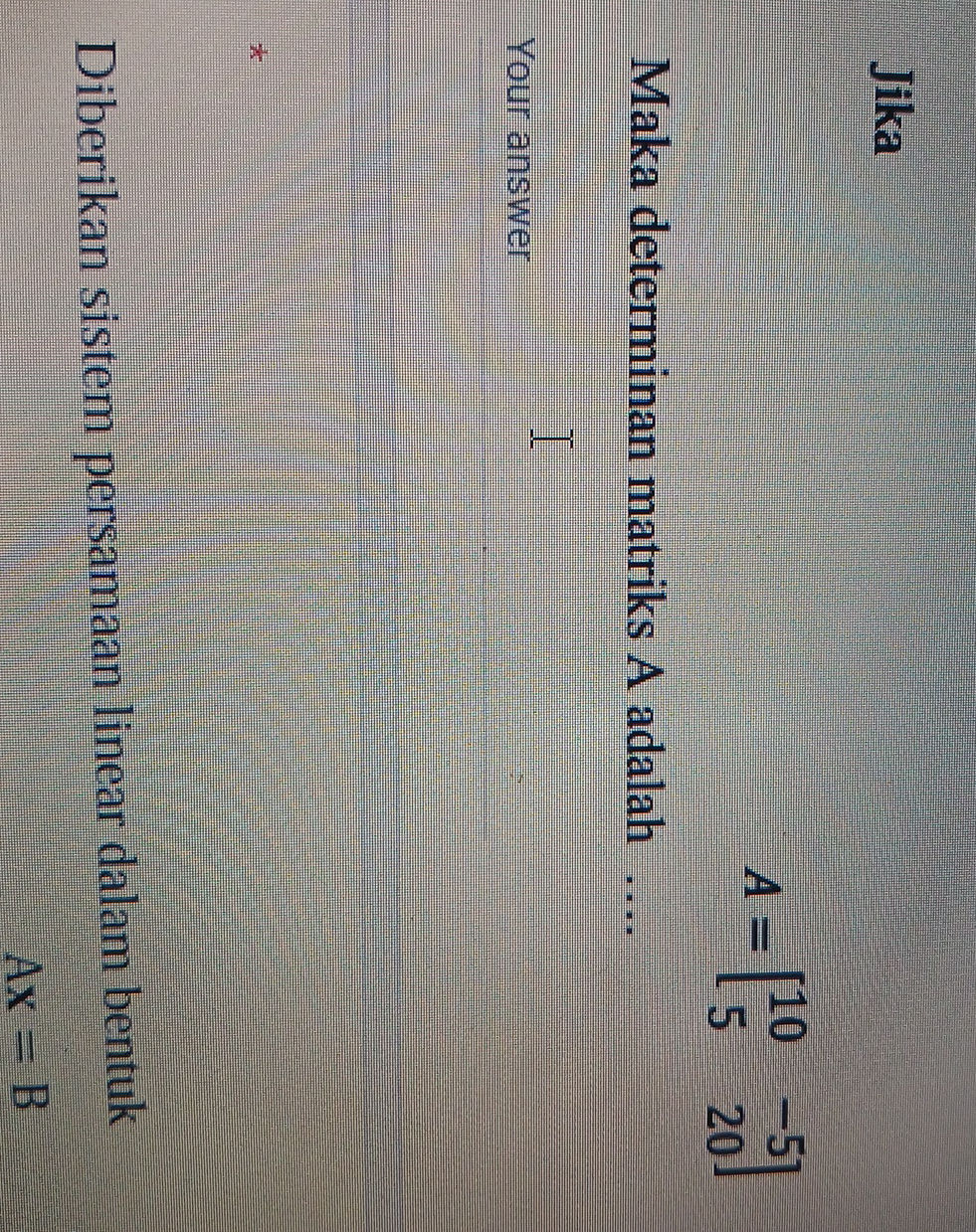 Jika Maka determinan matriks A adalah ... | StudyX