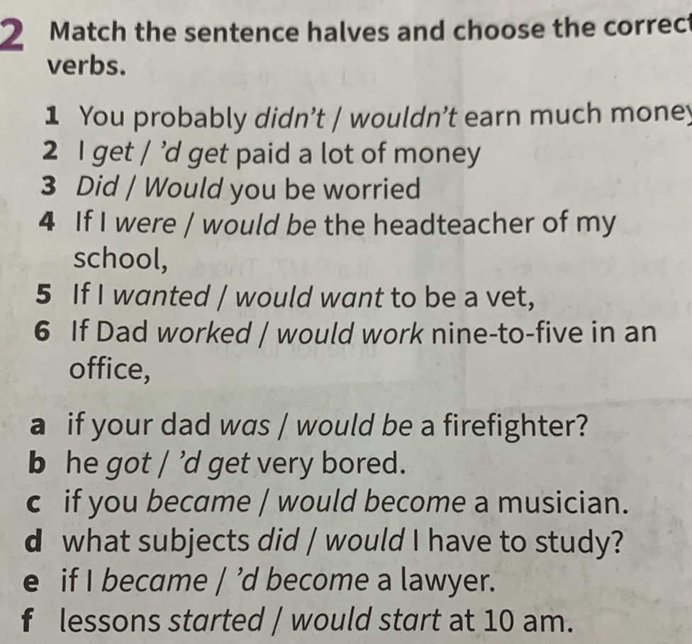 Match the sentence halves and choose the | StudyX