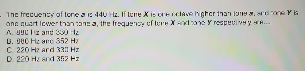 The frequency of tone a is 440 Hz. If tone X | StudyX