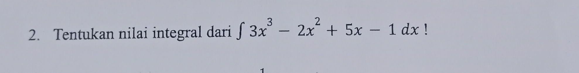 2. Tentukan nilai integral dari $ 3x^3 - | StudyX