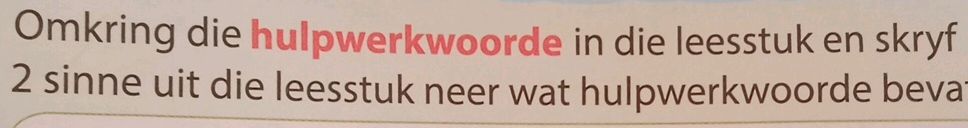Omkring die hulpwerkwoorde in die leesstuk | StudyX
