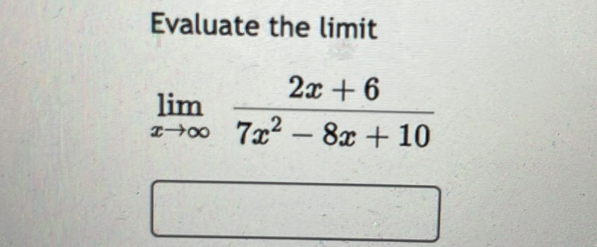 Evaluate the limit $_{x } {2x + 6}{7x^2 | StudyX