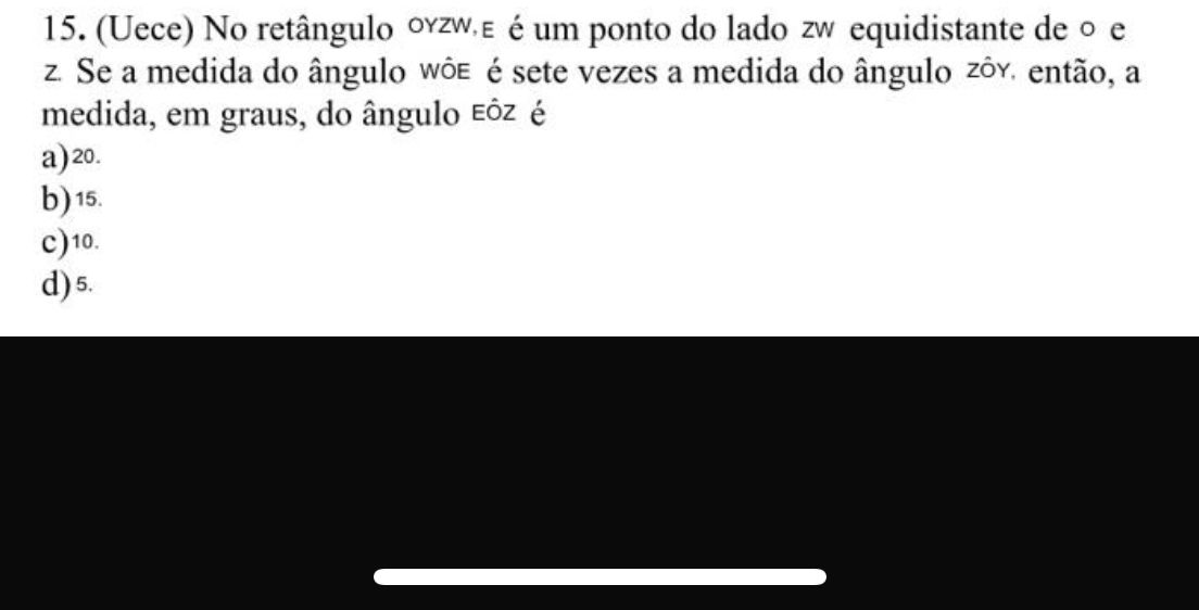 15. (Uece) No retângulo OYZW. E é um ponto | StudyX