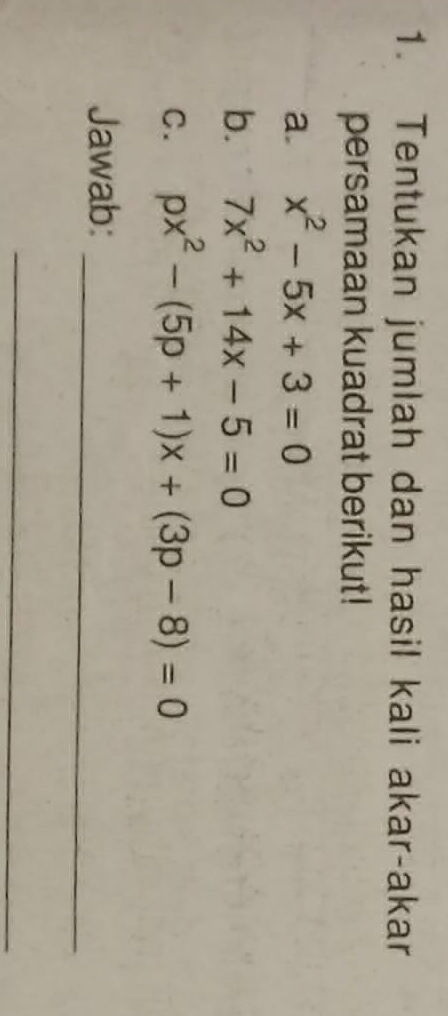 1. Tentukan jumlah dan hasil kali akar-akar | StudyX