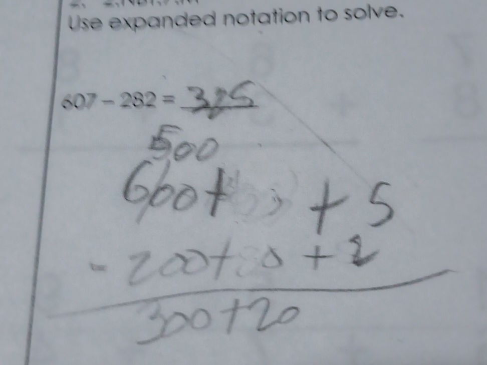 Use expanded notation to solve. 607 - 282 = | StudyX