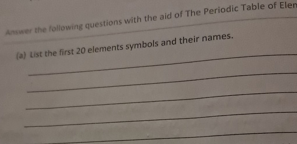 (a) List the first 20 elements symbols and | StudyX