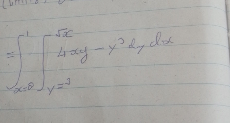 x=0}^{1} _{y=3}^{ {x}} 4xy - y^3 dy dx$ | StudyX