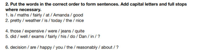 2. Put the words in the correct order to | StudyX