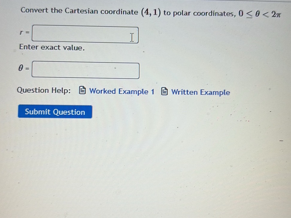 Convert the Cartesian coordinate (4, 1) to | StudyX