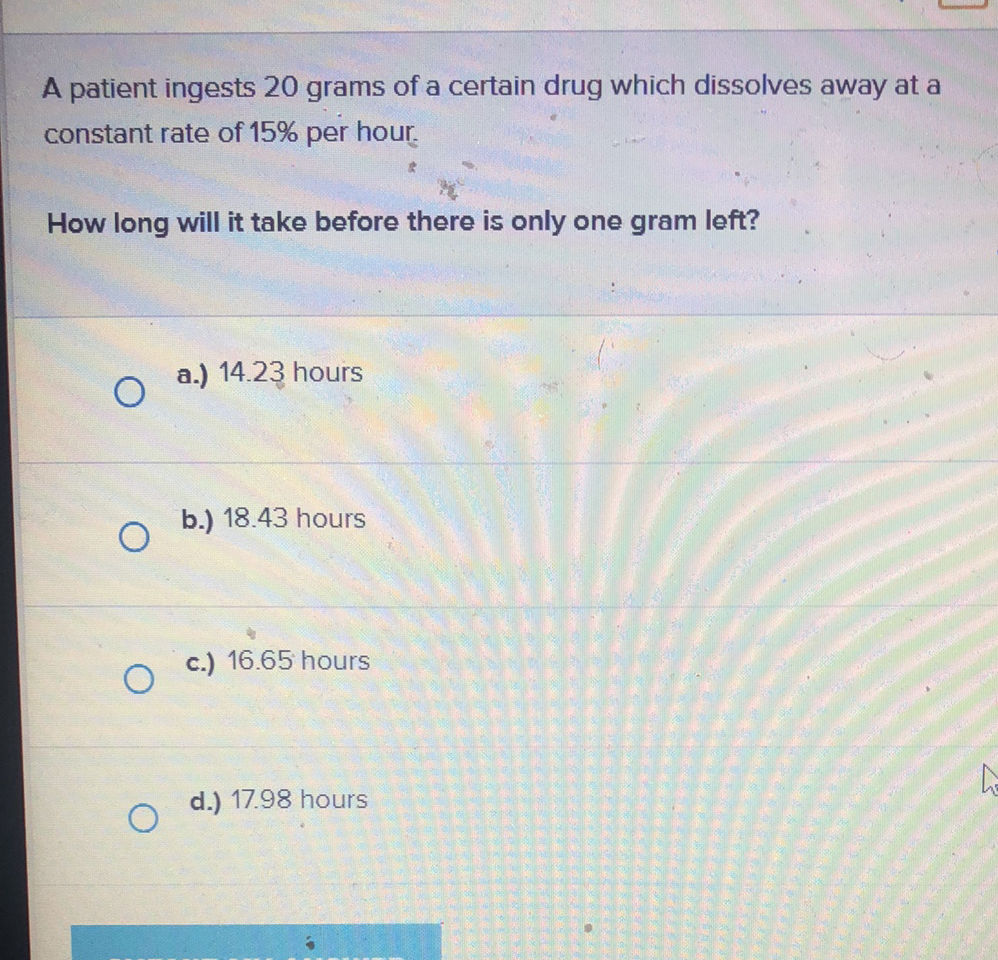 A patient ingests 20 grams of a certain drug | StudyX