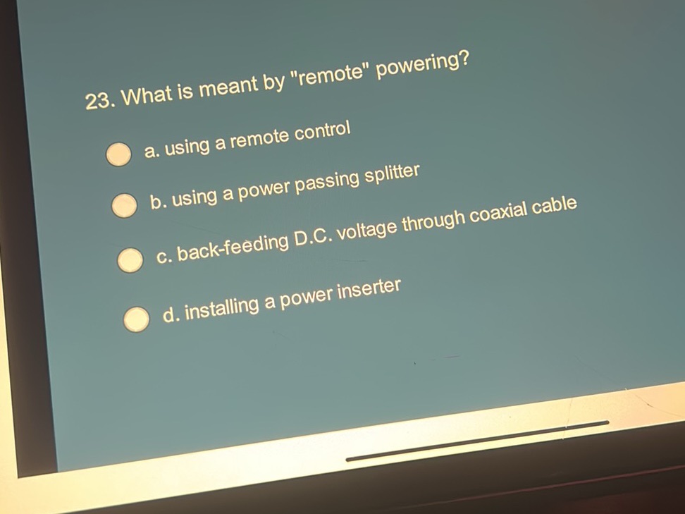 23. What is meant by "remote" powering? a. | StudyX