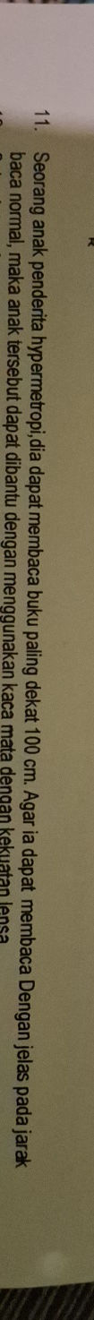 11. Seorang anak penderita hypermetropi, dia | StudyX