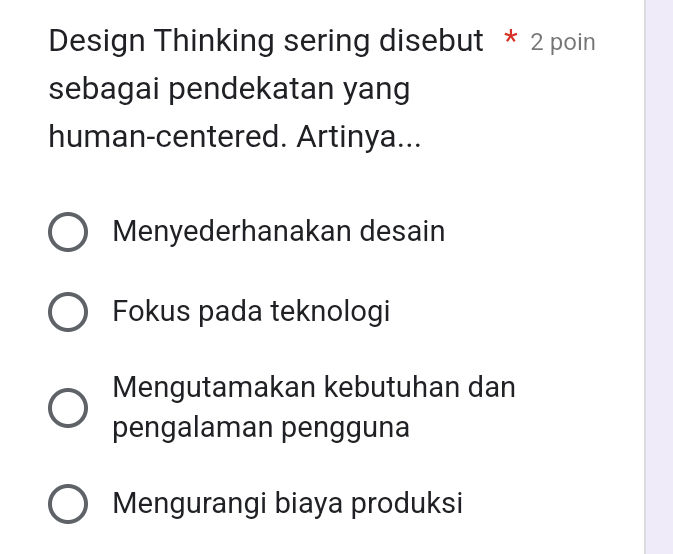 Design Thinking sering disebut * 2 poin | StudyX