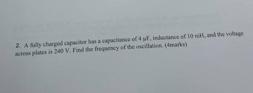 2. A fully charged capacitor has a | StudyX