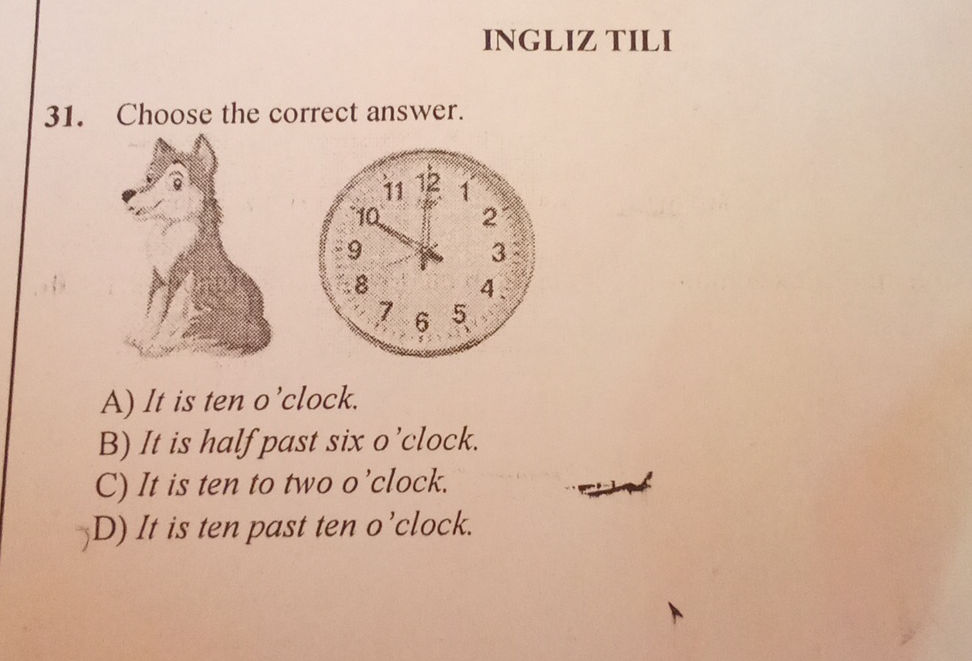 31. Choose the correct answer. A) It is ten | StudyX