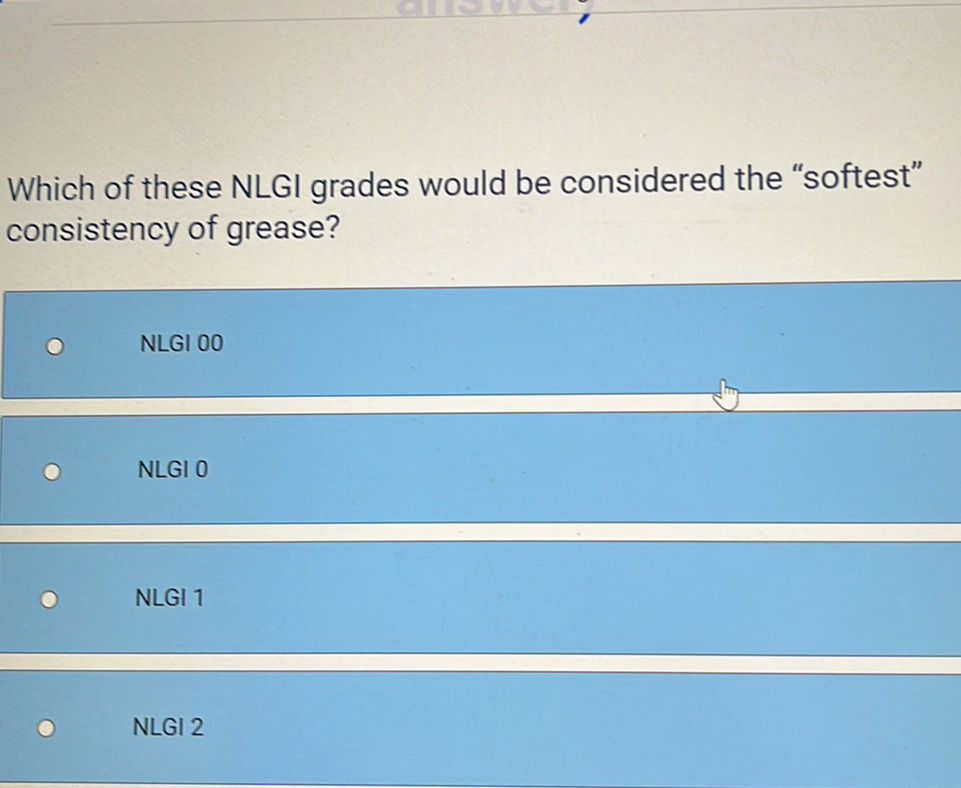 Which of these NLGI grades would be | StudyX