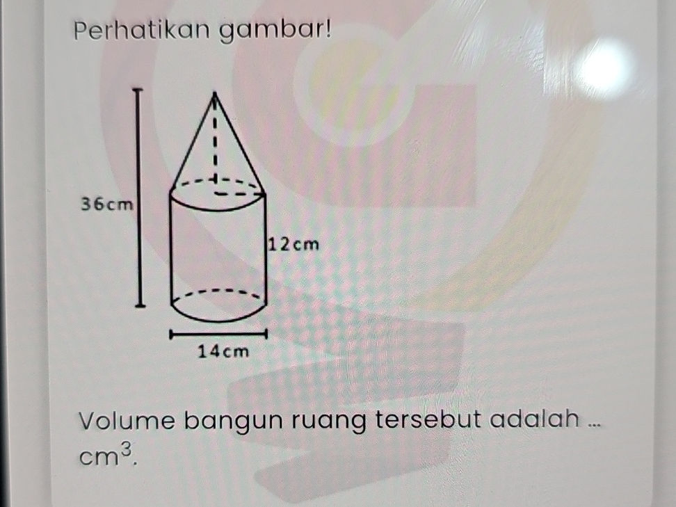 Perhatikan gambar! Volume bangun ruang | StudyX