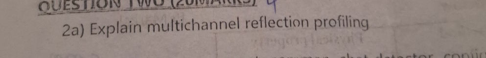 2a) Explain multichannel reflection profiling | StudyX