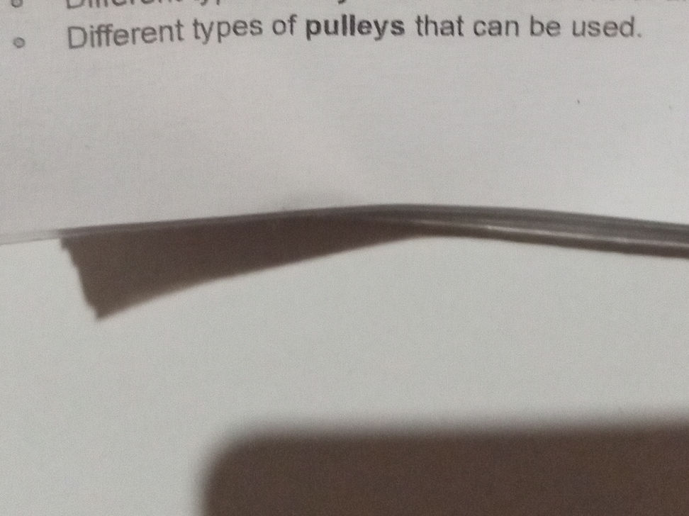 Different types of pulleys that can be used. | StudyX