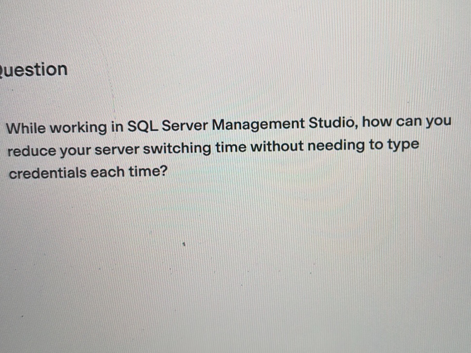 While working in SQL Server Management | StudyX