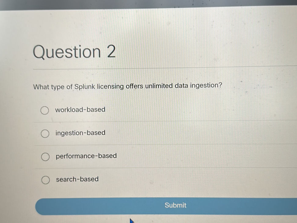 What type of Splunk licensing offers | StudyX