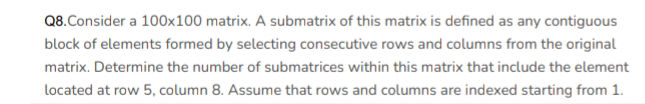 Q8. Consider a 100x100 matrix. A submatrix | StudyX