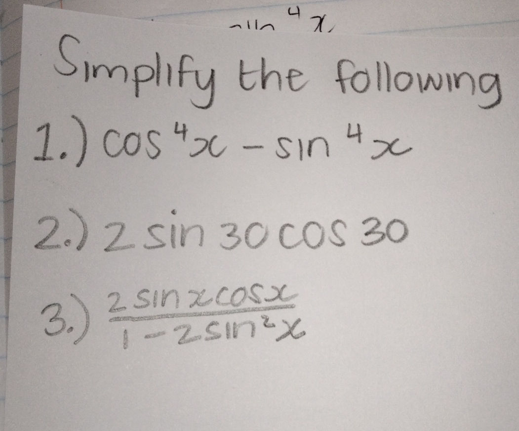 Simplify the following 1.) $ ^4 x - ^4 x$ | StudyX