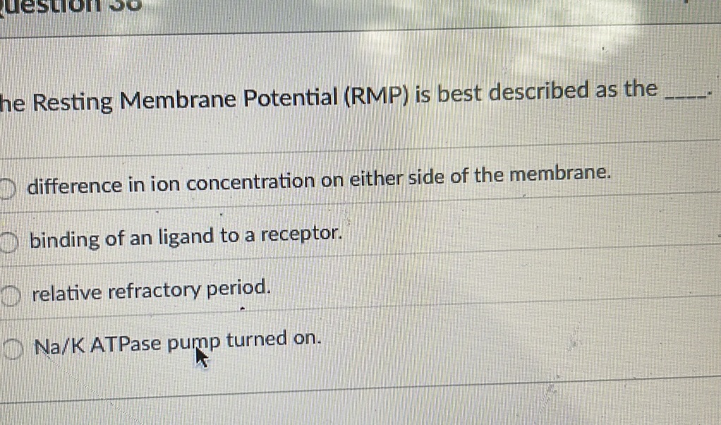The Resting Membrane Potential (RMP) is best | StudyX