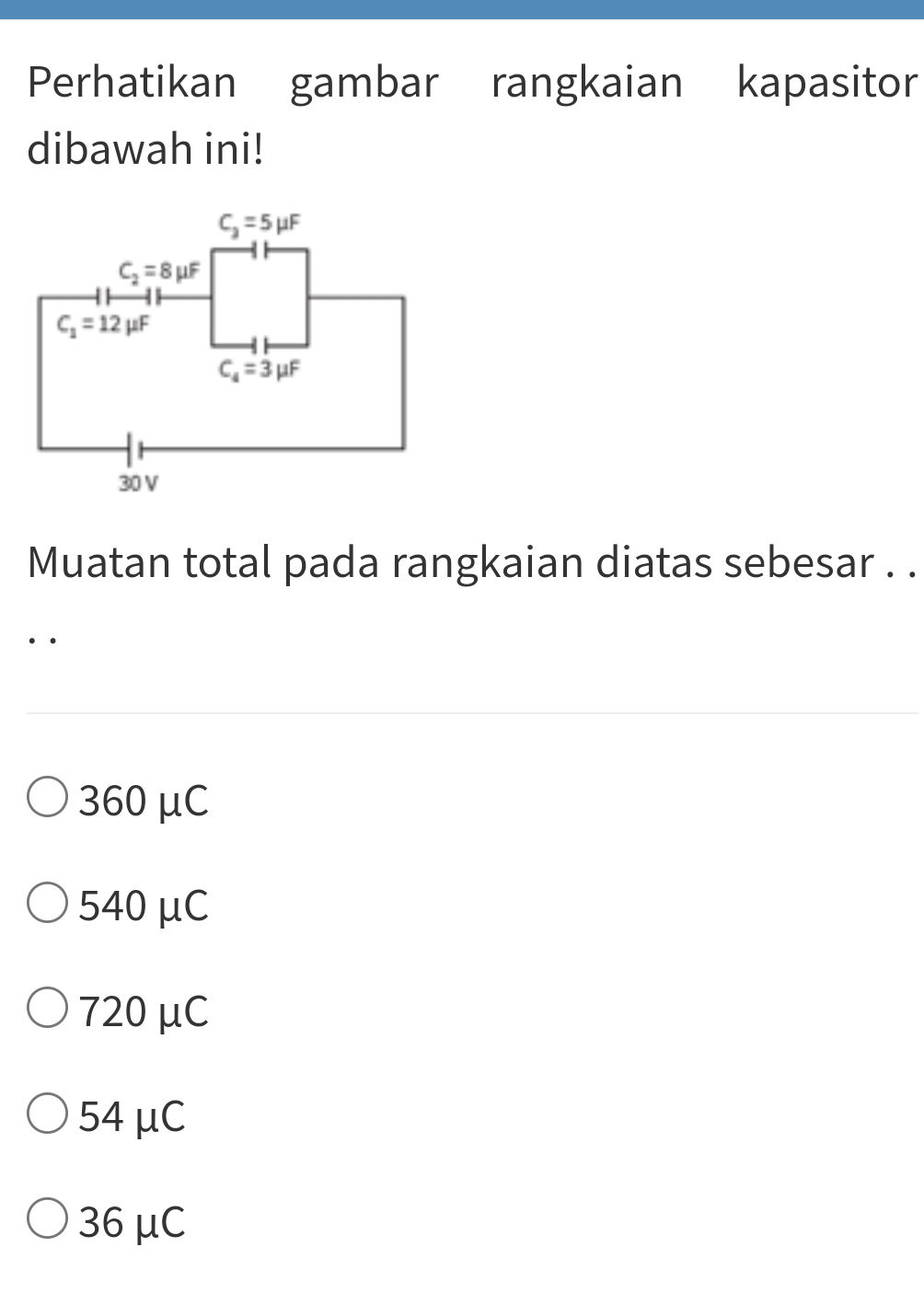 Perhatikan gambar rangkaian kapasitor | StudyX