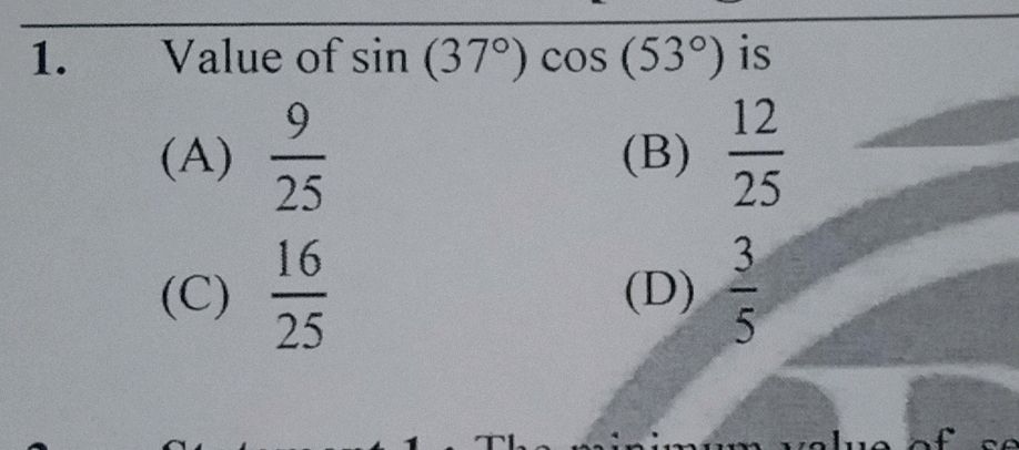 1. Value of sin (37°) cos (53°) is (A) $ | StudyX