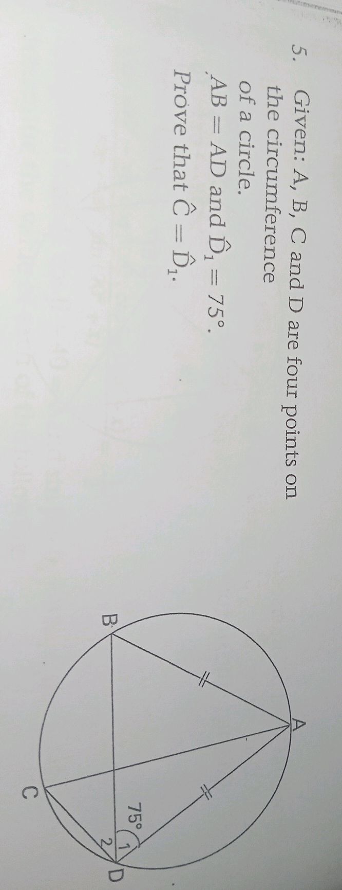 5. Given: A, B, C and D are four points on | StudyX