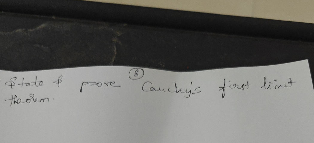 State prove Cauchy's first limit theorem. | StudyX
