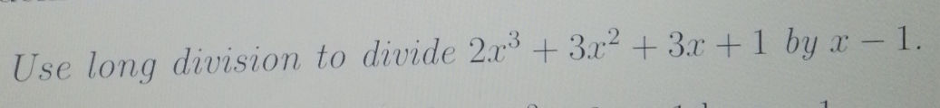 Use long division to divide $2x^3 + 3x^2 + | StudyX