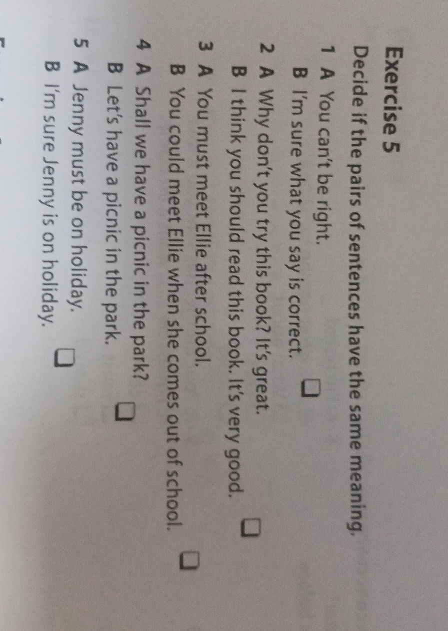 Decide if the pairs of sentences have the | StudyX