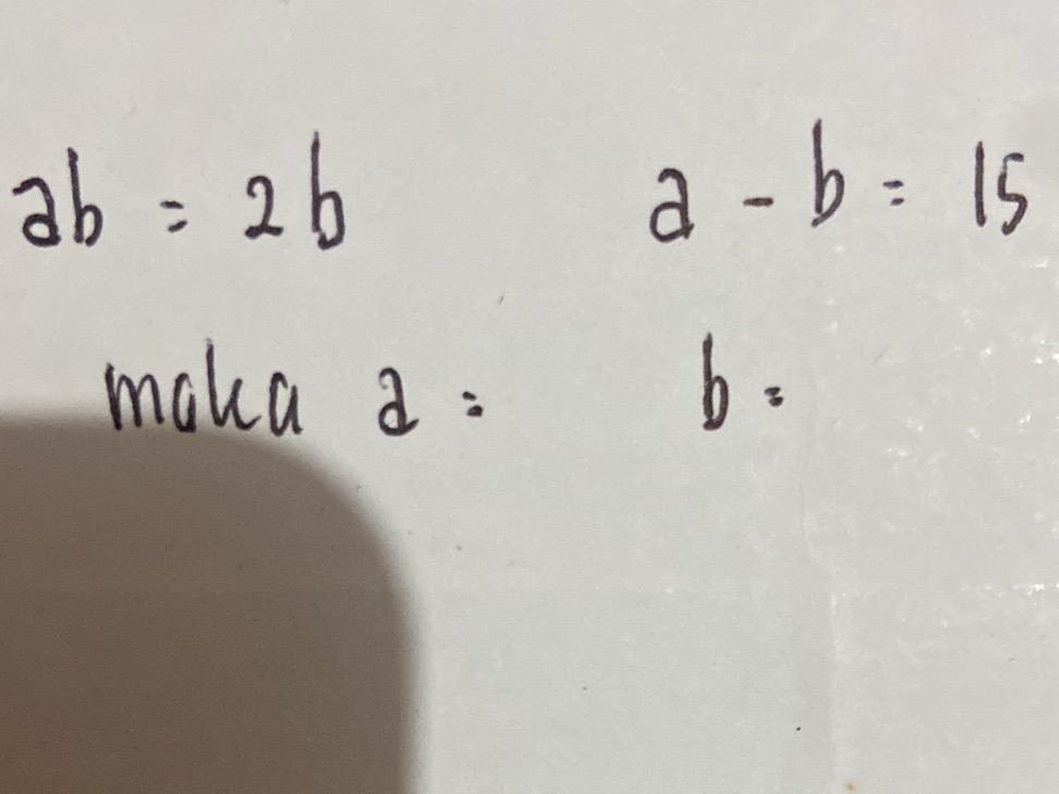 Given the equations: $ab = 2b$ $a - b = | StudyX